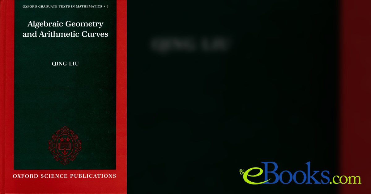 Algebraic Geometry and Arithmetic Curves by Qing Liu (ebook)