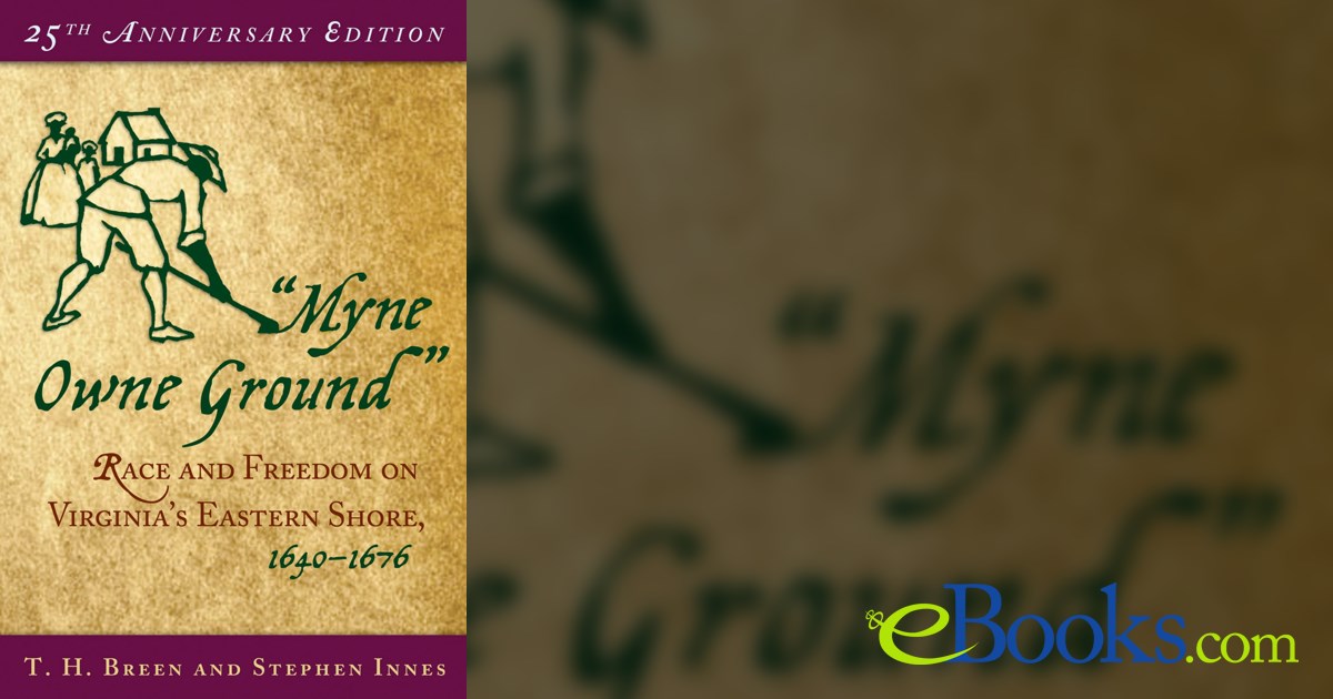 "Myne Owne Ground" (25th ed.) by T. H. Breen (ebook)