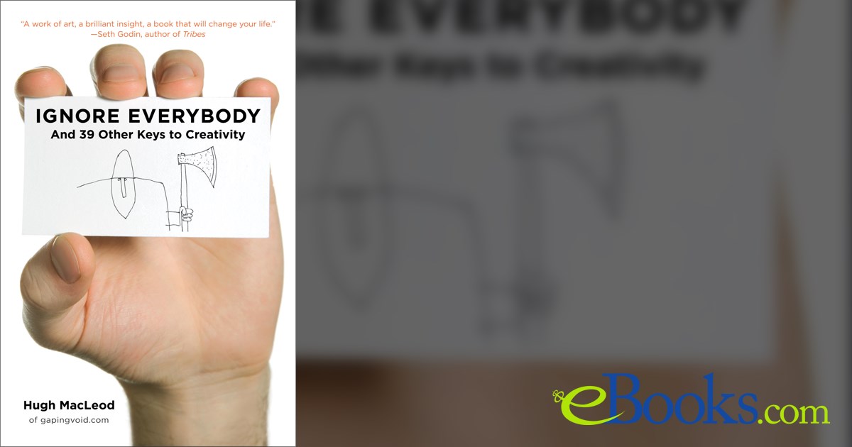 Ignore Everybody by Hugh MacLeod (ebook)