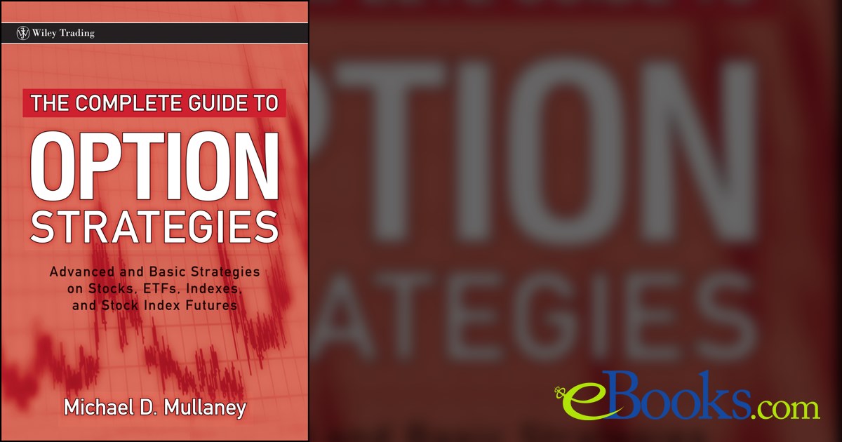 The Complete Guide to Option Strategies by Michael Mullaney (ebook)