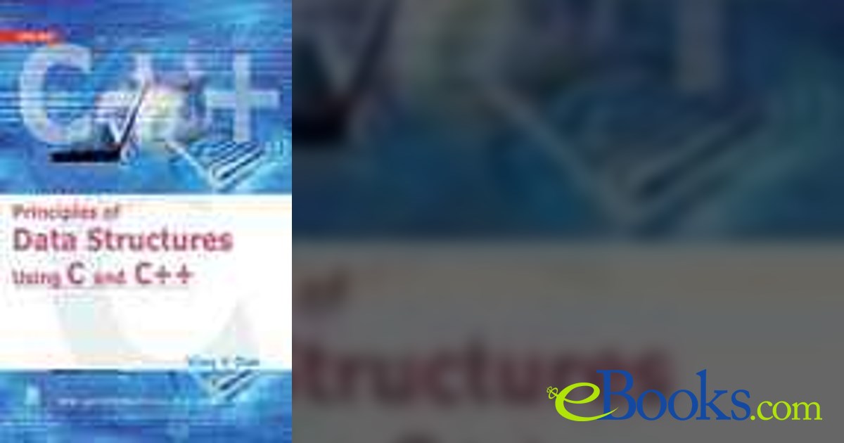 Principles of Data Structures Using C and C++ by Vinu V. Das (ebook)