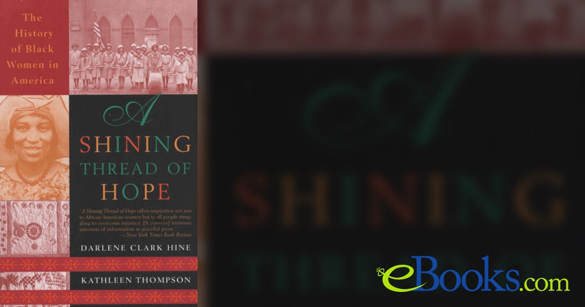 A Shining Thread of Hope by Darlene Clark Hine (ebook)