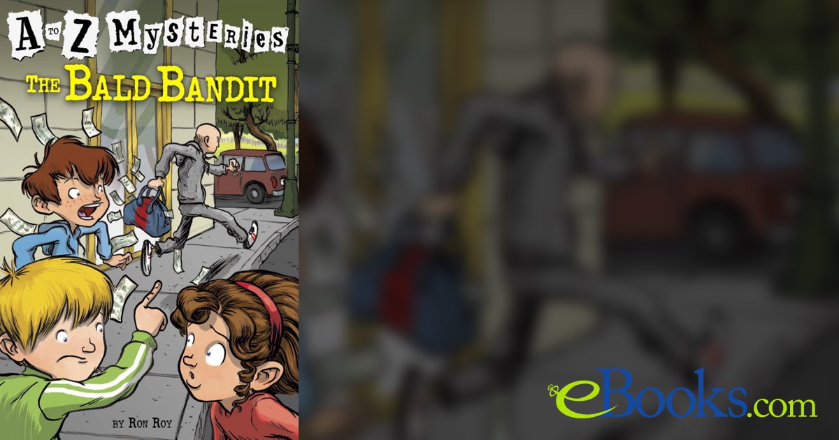 A to Z Mysteries: The Bald Bandit by Ron Roy (ebook)