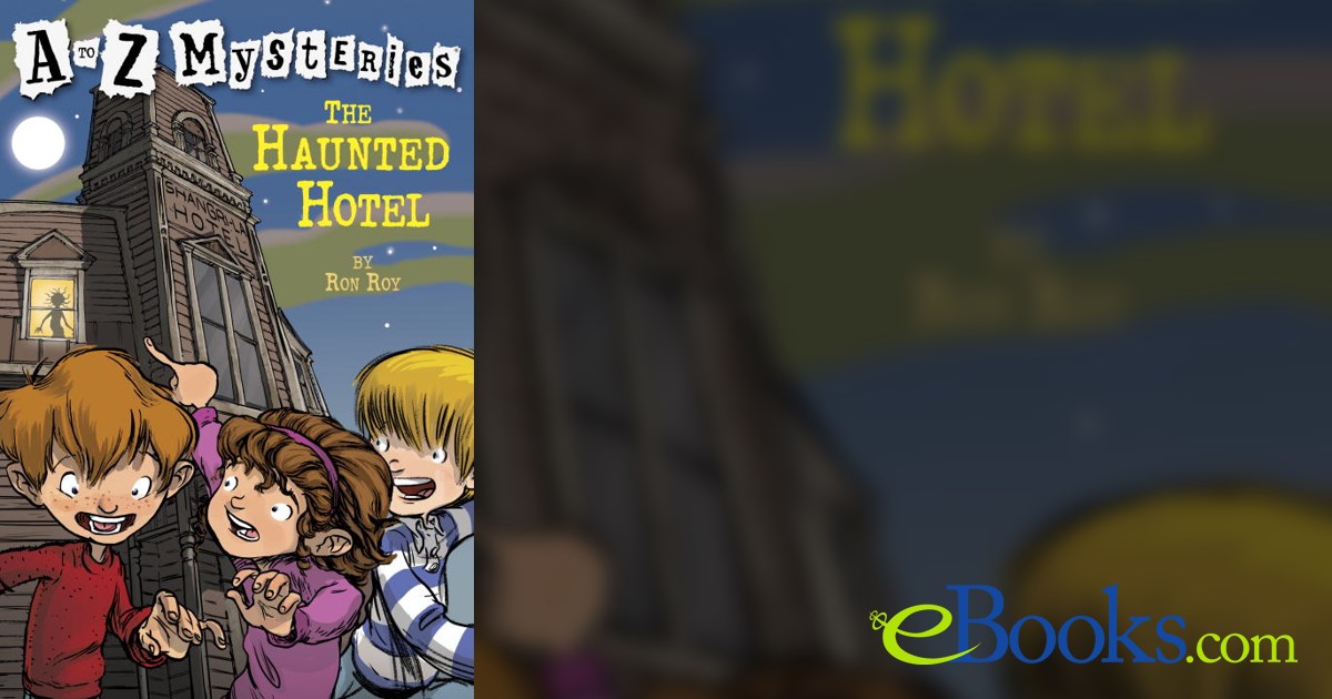 A to Z Mysteries: The Haunted Hotel by Ron Roy (ebook)