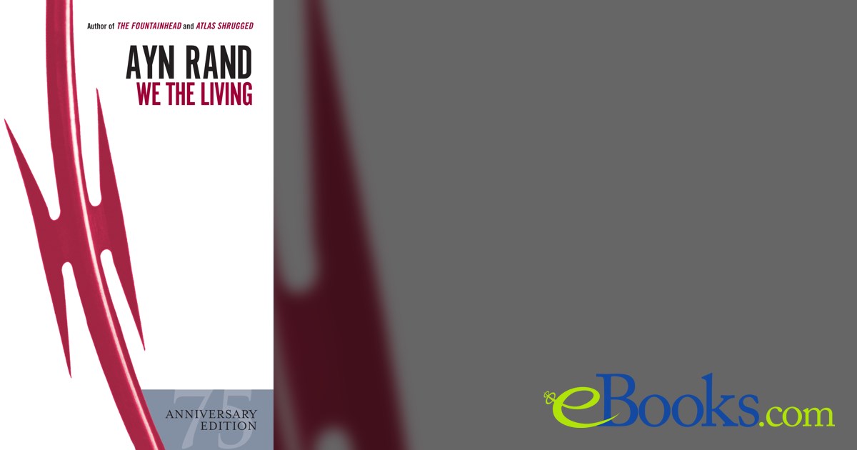 We the Living by Ayn Rand (ebook)