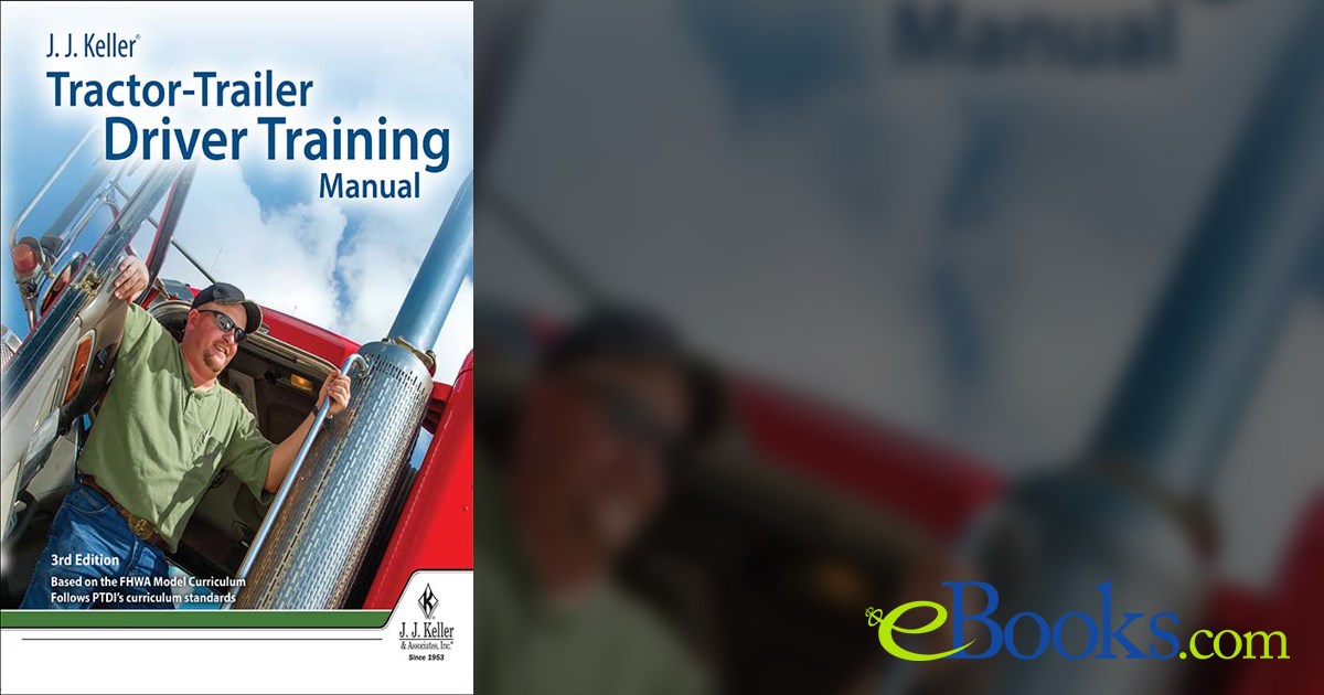 J. J. Keller's Tractor-Trailer Driver Training Manual
