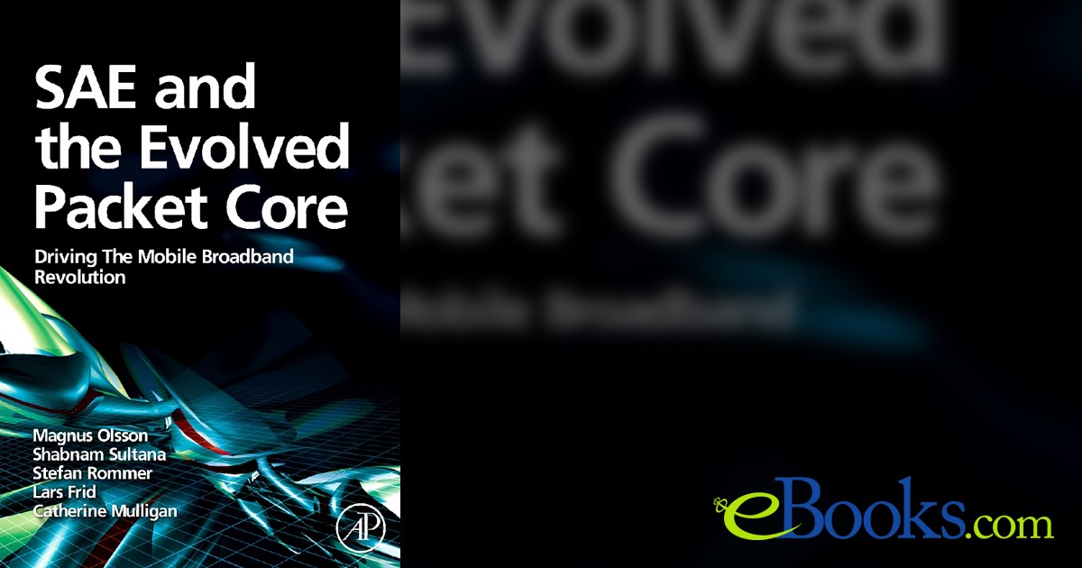 SAE and the Evolved Packet Core by Magnus Olsson MSc (ebook)