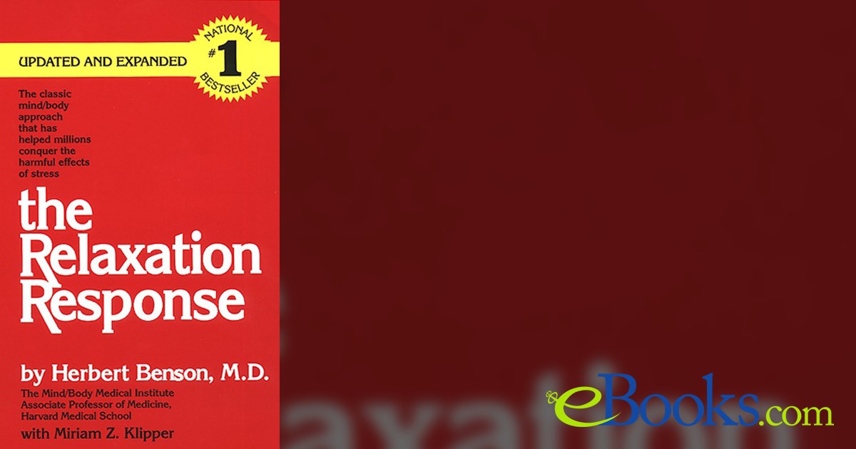The Relaxation Response by Benson, Herbert, M.D. (ebook)