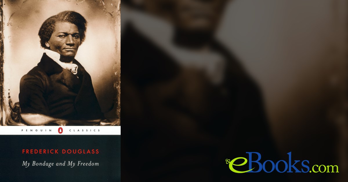 My Bondage and My Freedom by Frederick Douglass (ebook)