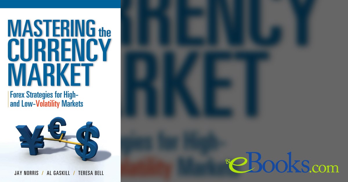 Mastering The Currency Market Forex Strategies For High And Low