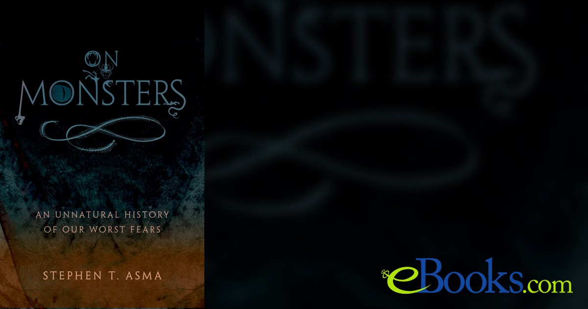 On Monsters by Stephen T. Asma (ebook)