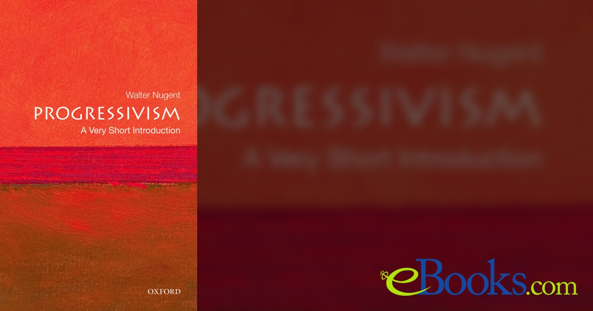 Progressivism by Walter Nugent (ebook)