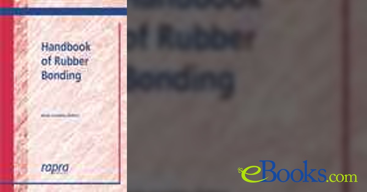 Handbook of Rubber Bonding by Bryan Crowther (ebook)