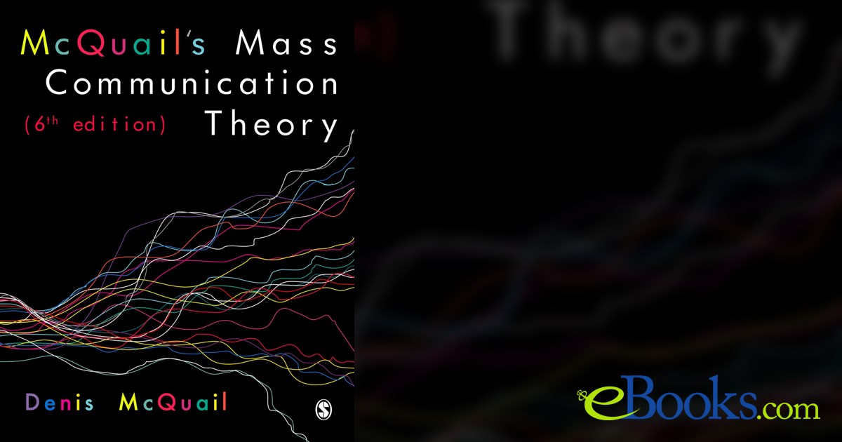 McQuail′s Mass Communication Theory (6th ed.)