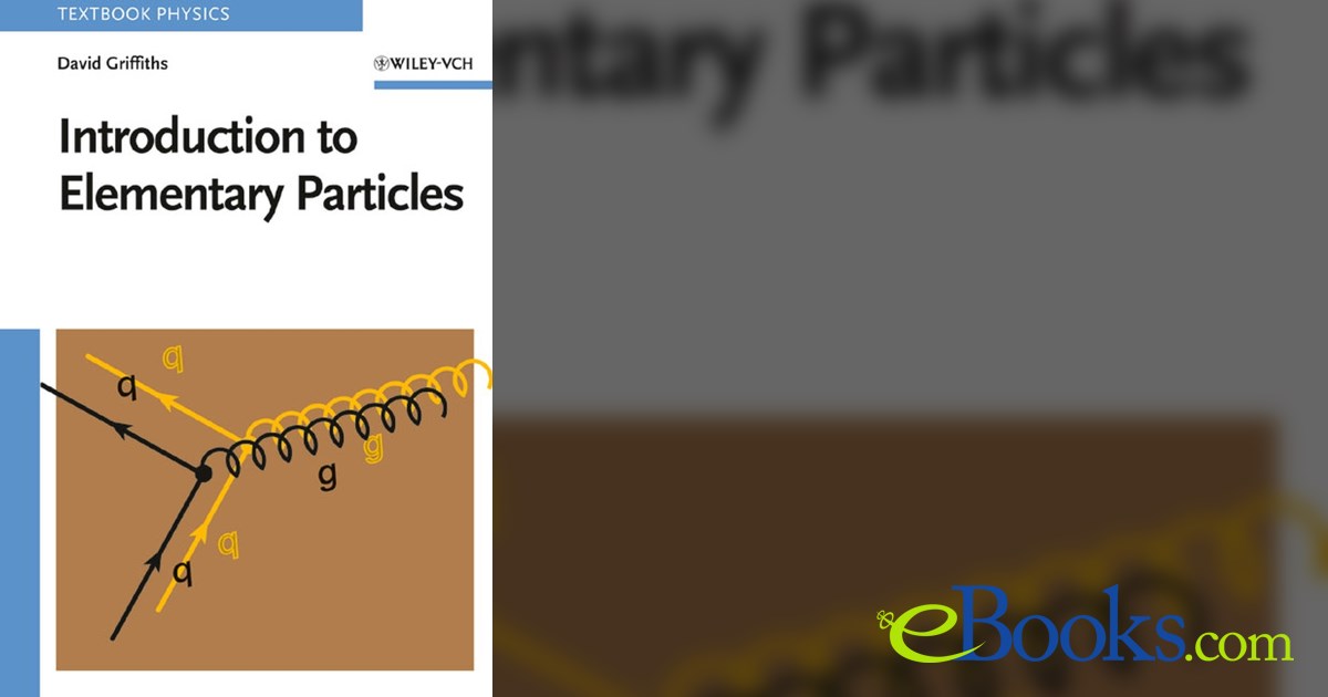 Introduction to Elementary Particles by David Griffiths (ebook)