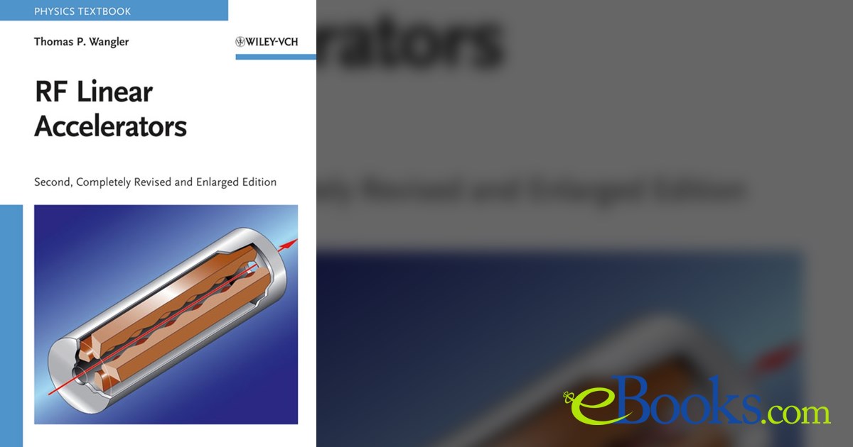 RF Linear Accelerators (2nd ed.) by Thomas P. Wangler (ebook)