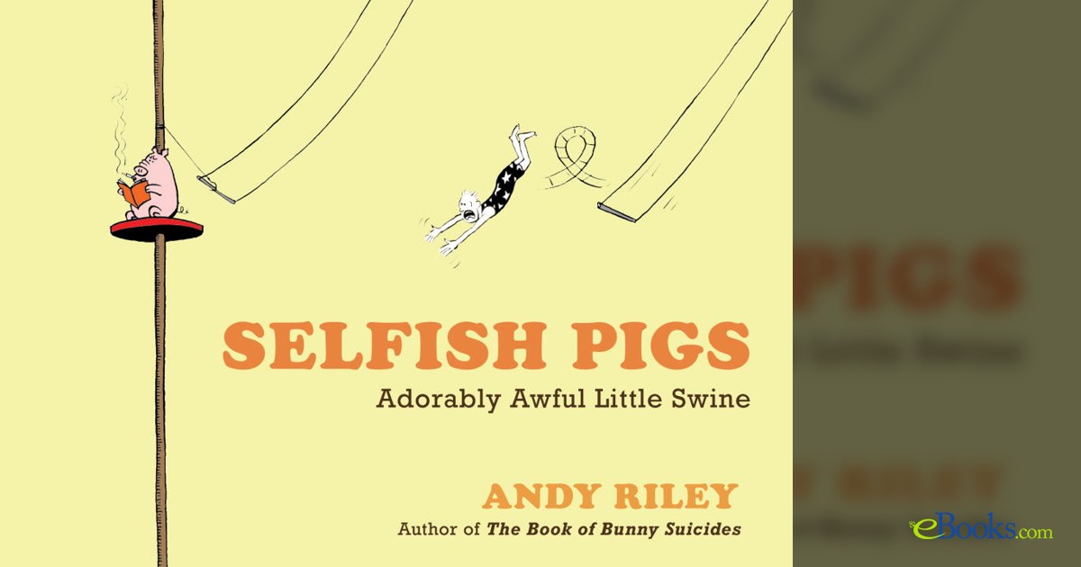 Selfish Pigs by Andy Riley (ebook)