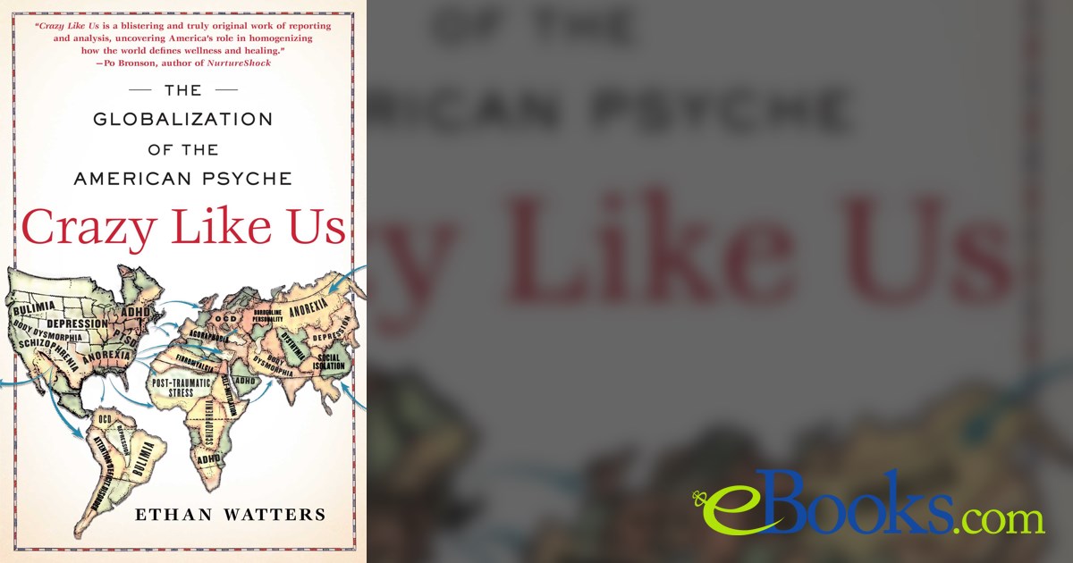 Crazy Like Us by Ethan Watters (ebook)