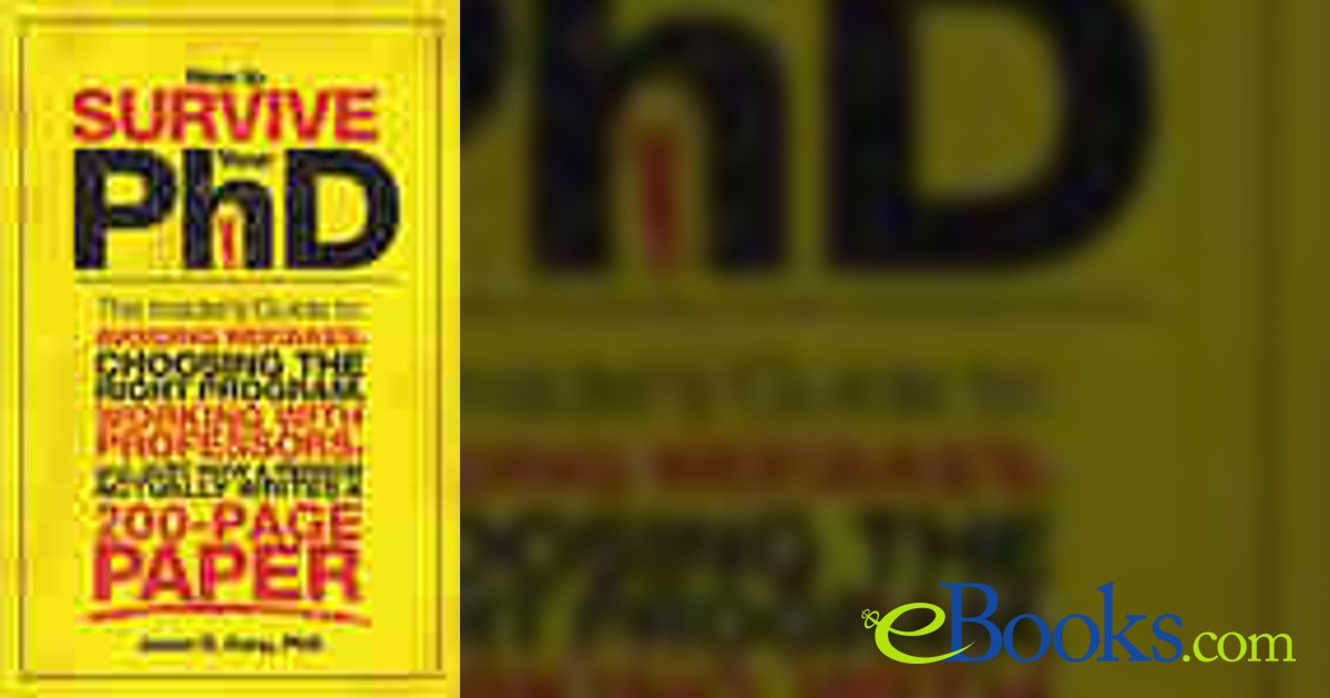 How to Survive Your PhD by Jason Karp Ph.D (ebook)