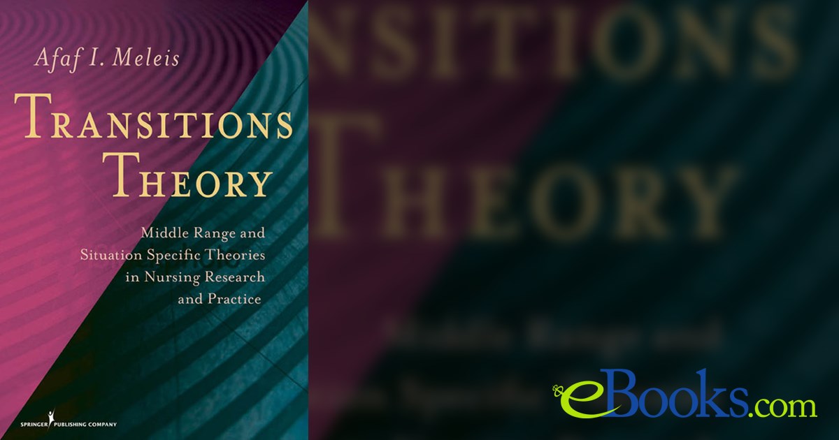 Transitions Theory by Meleis, Afaf I., PhD, DrPS (hon), FAAN (ebook)