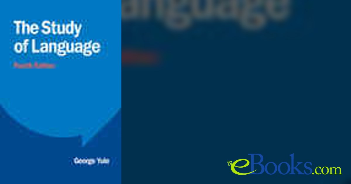 The Study of Language (4th ed.) by George Yule (ebook)