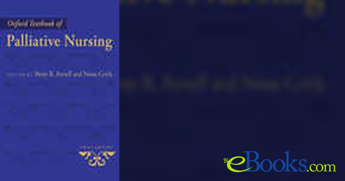 Oxford Textbook of Palliative Nursing (3rd ed.)