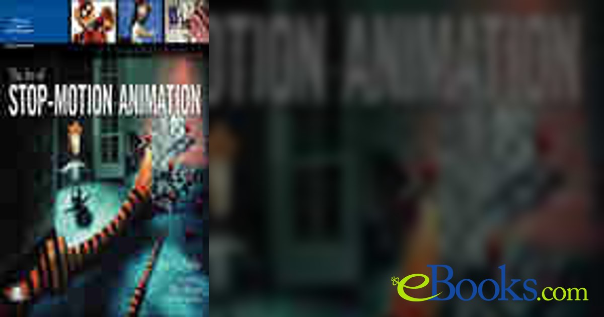 The Art of Stop-Motion Animation by Ken A. Priebe (ebook)