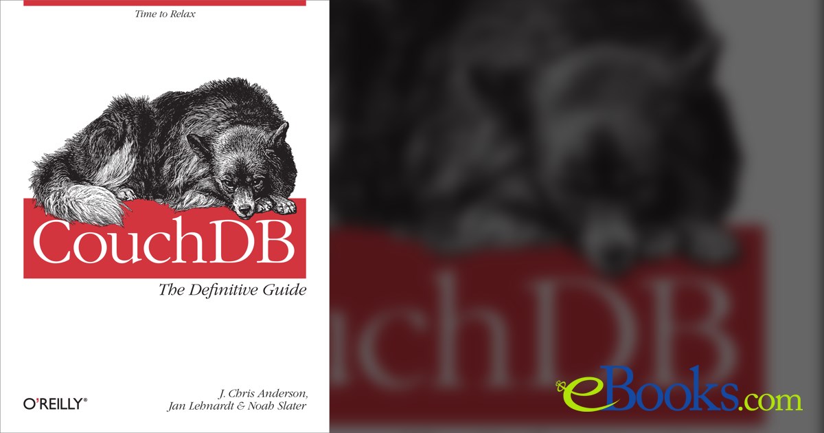 CouchDB: The Definitive Guide by J. Chris Anderson (ebook)