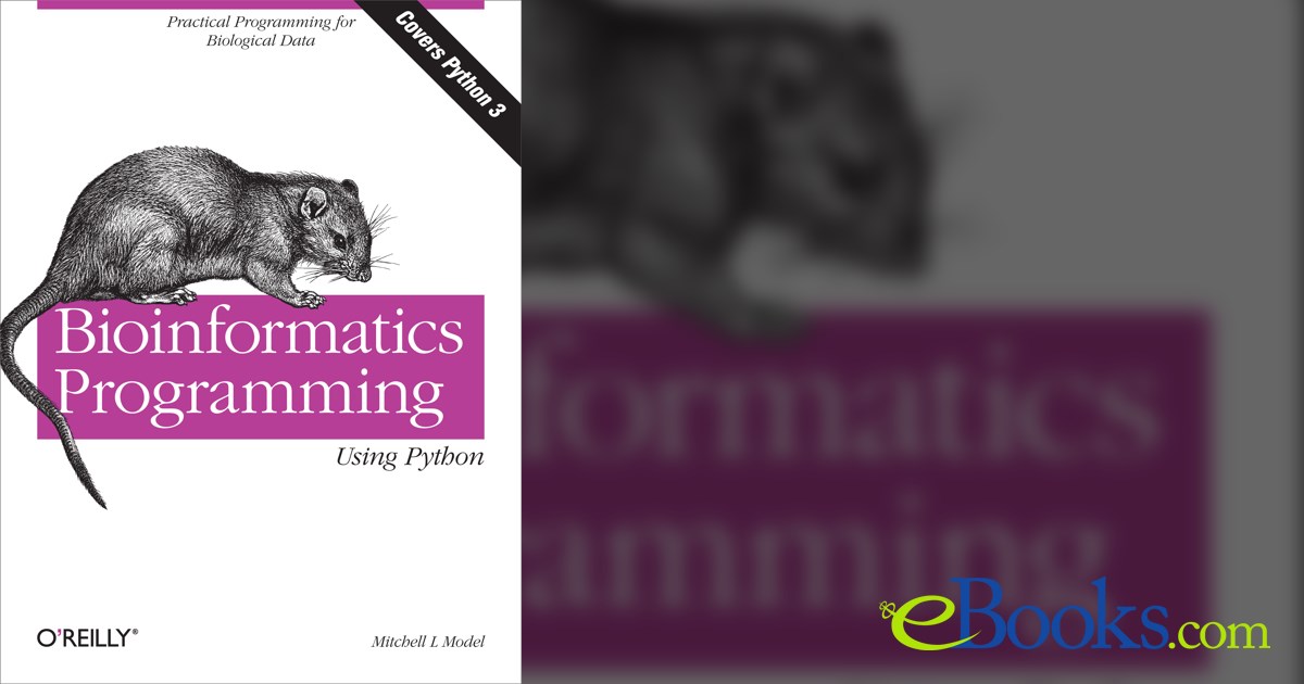 Bioinformatics Programming Using Python by Mitchell L Model (ebook)