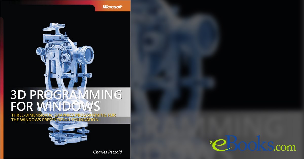 3D Programming for Windows® by Charles Petzold (ebook)
