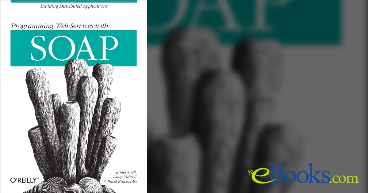 Programming Web Services with SOAP by James Snell (ebook)