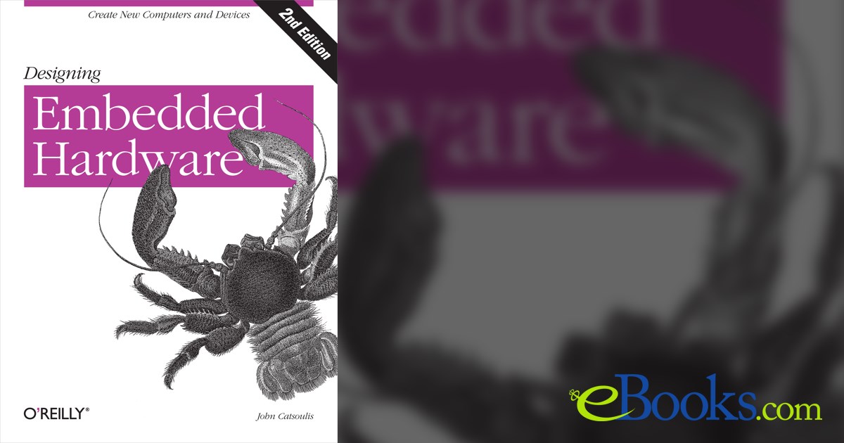 Designing Embedded Hardware (2nd ed.) by John Catsoulis (ebook)