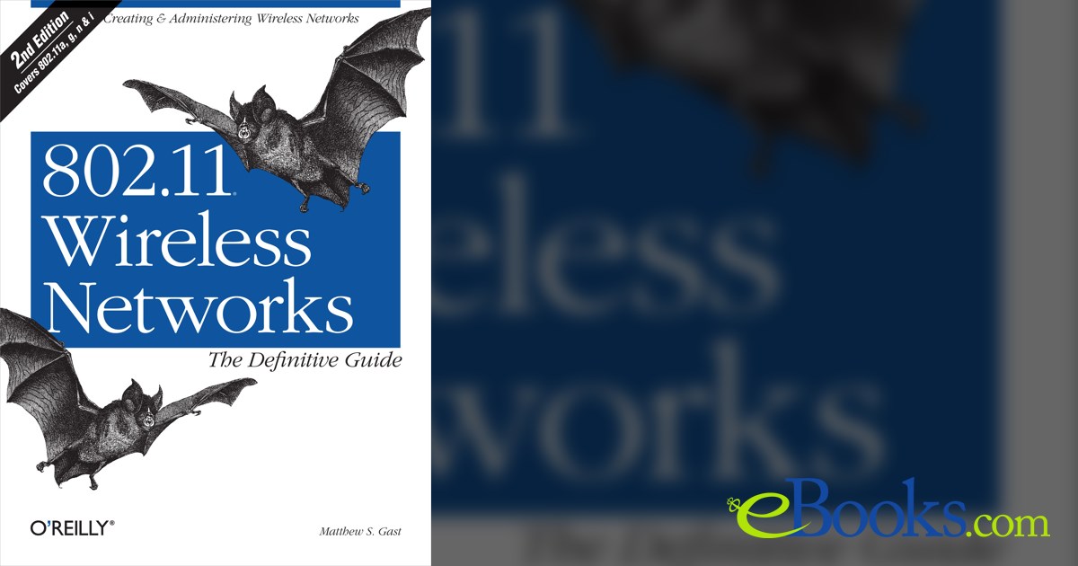 802.11 Wireless Networks: The Definitive Guide (2nd ed.)