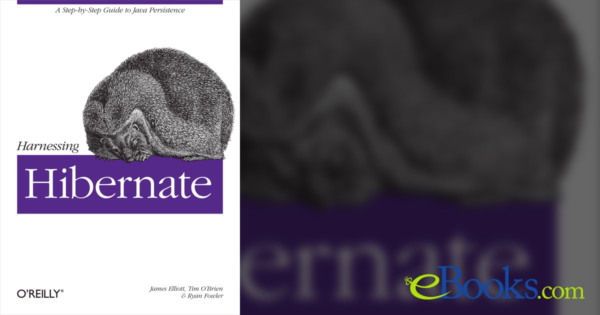 Harnessing Hibernate by James Elliott (ebook) Harnessing Hibernate by James Elliott (ebook)