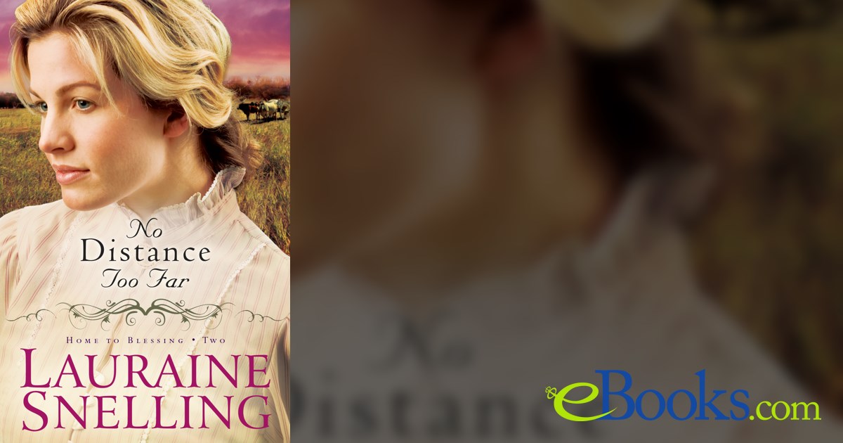 No Distance Too Far (Home to Blessing Book #2)
