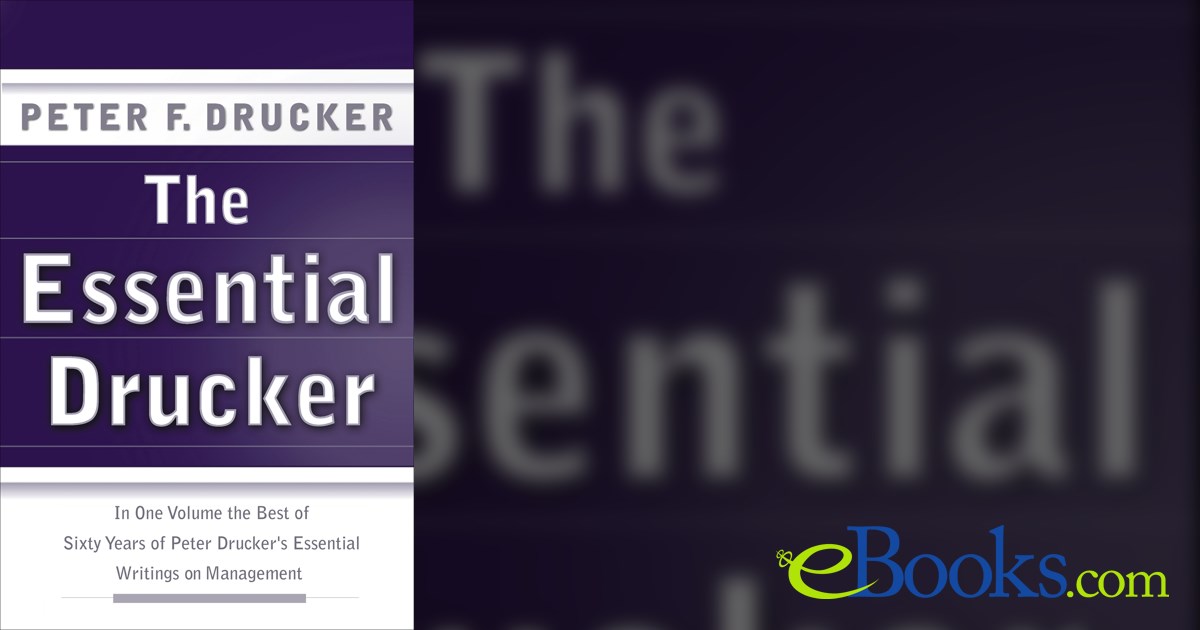 The Essential Drucker by Peter F. Drucker (ebook)