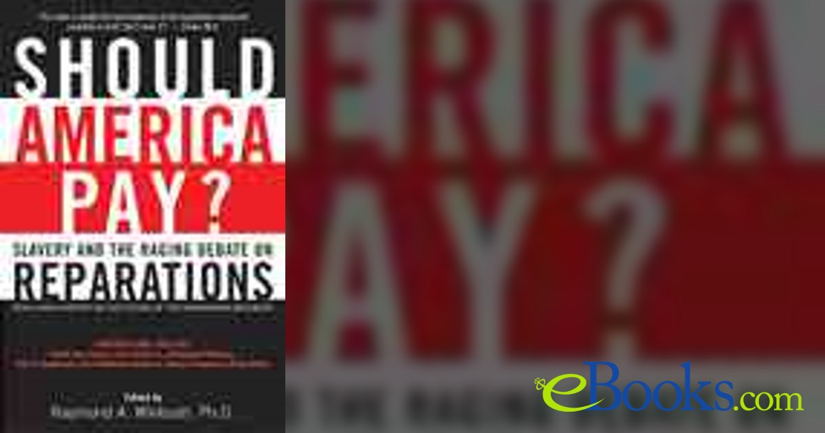 Should America Pay? by Raymond Winbush (ebook)