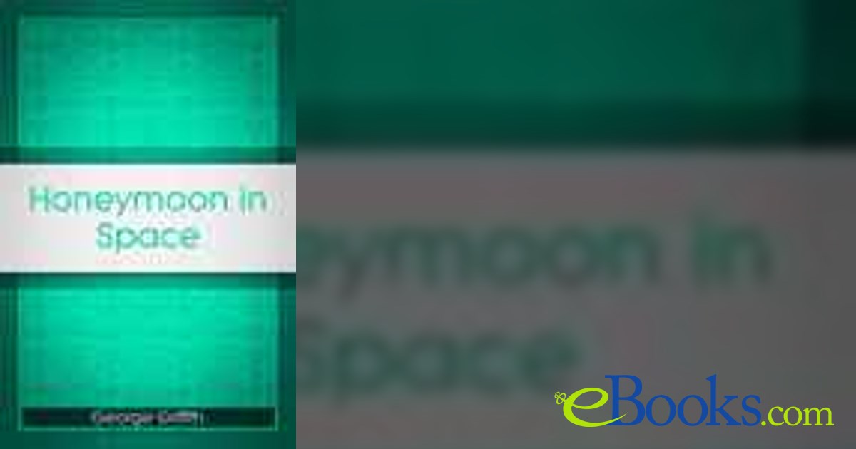 A Honeymoon in Space by George Griffith (ebook)