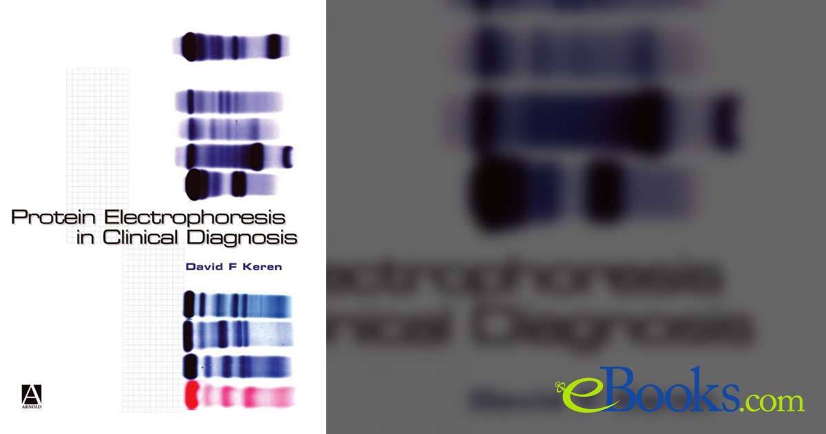 Protein Electrophoresis in Clinical Diagnosis by David Keren (ebook)