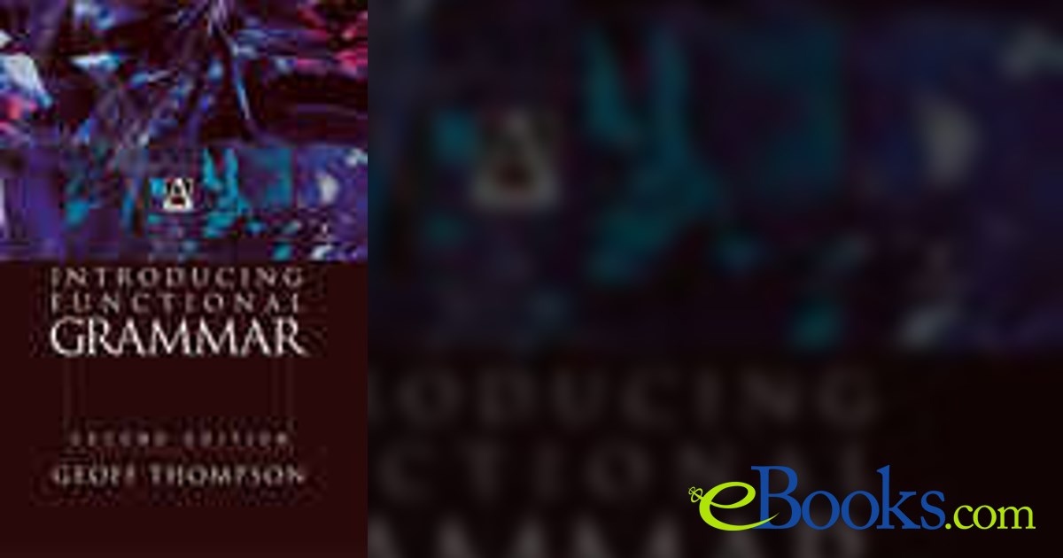 Introducing Functional Grammar (2nd ed.) by Geoff Thompson (ebook)