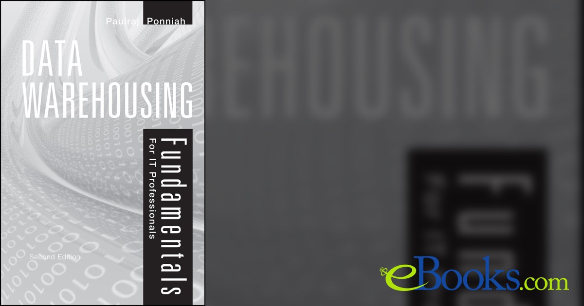 Data Warehousing Fundamentals for IT Professionals (2nd ed.)