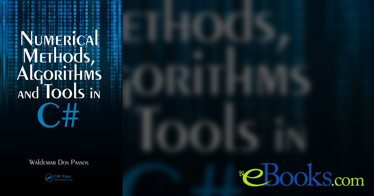 Numerical Methods, Algorithms and Tools in C#