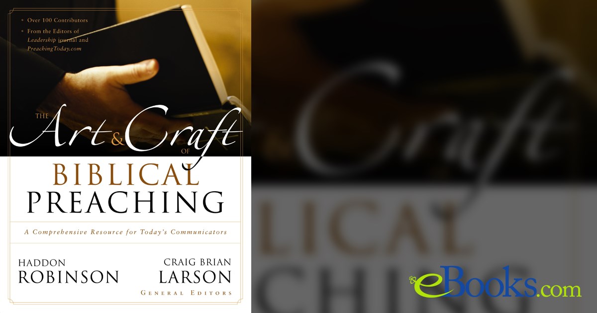 The Art and Craft of Biblical Preaching by Haddon Robinson (ebook)