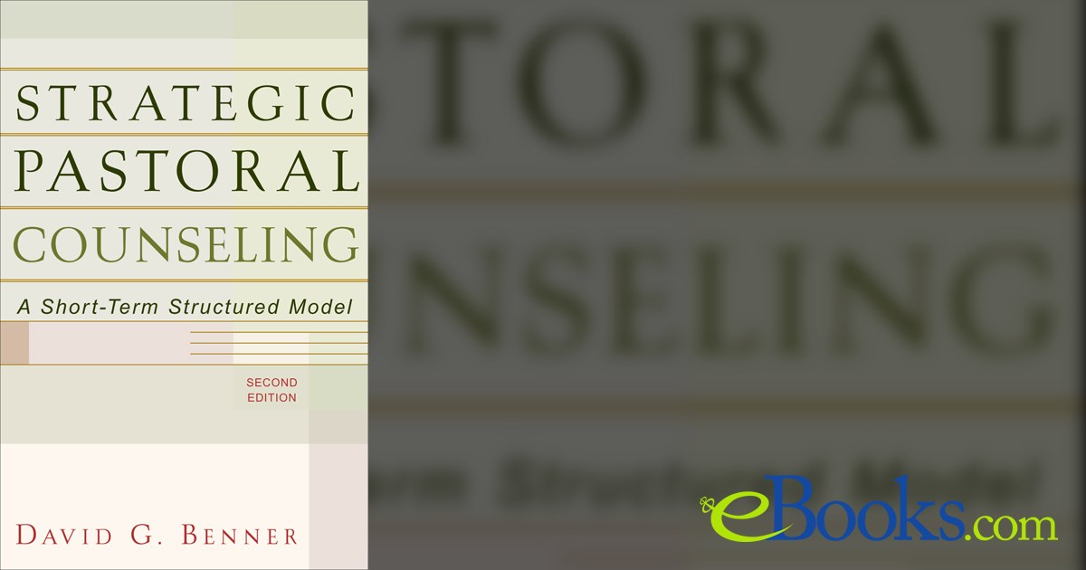 Strategic Pastoral Counseling (2nd ed.) by David G. Benner (ebook)
