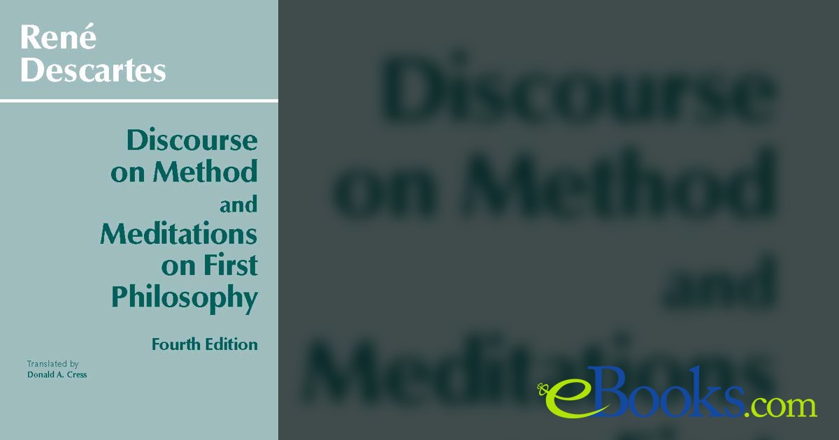 Discourse on Method and Meditations on First Philosophy