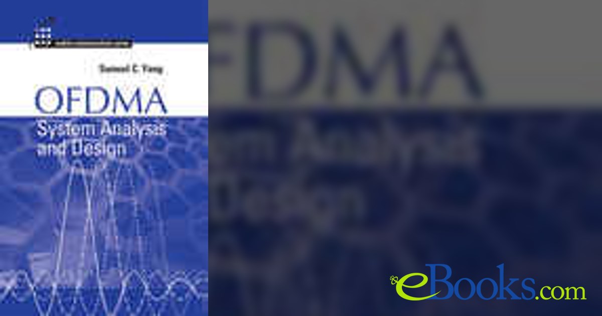 Ofdma System Analysis And Design By Samuel C Yang Ebook