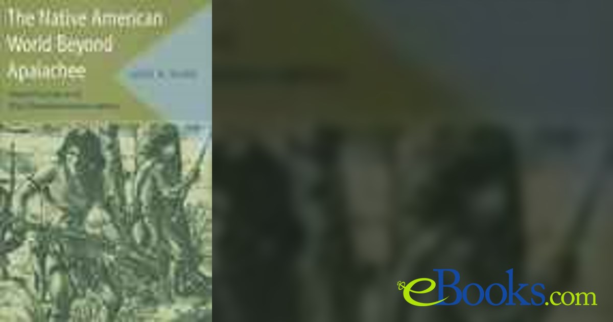 Native American World Beyond Apalachee by John H Hann (ebook)