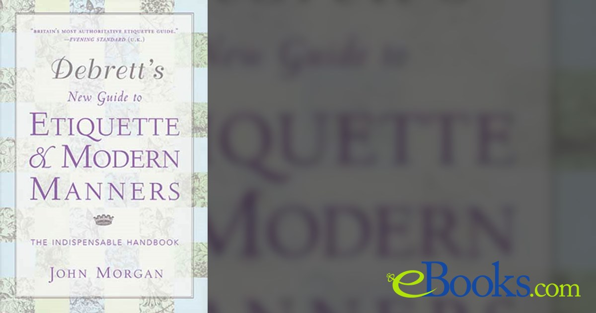 Debrett's New Guide to Etiquette and Modern Manners