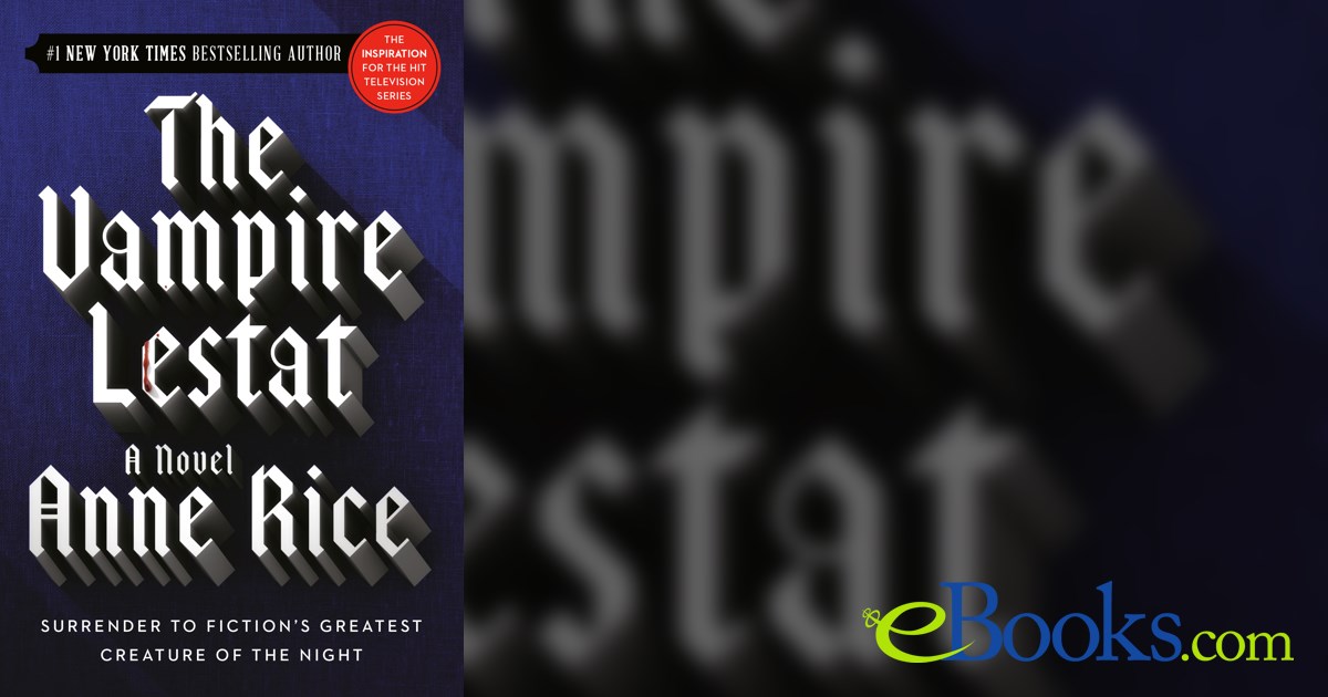 The Vampire Lestat by Anne Rice (ebook)