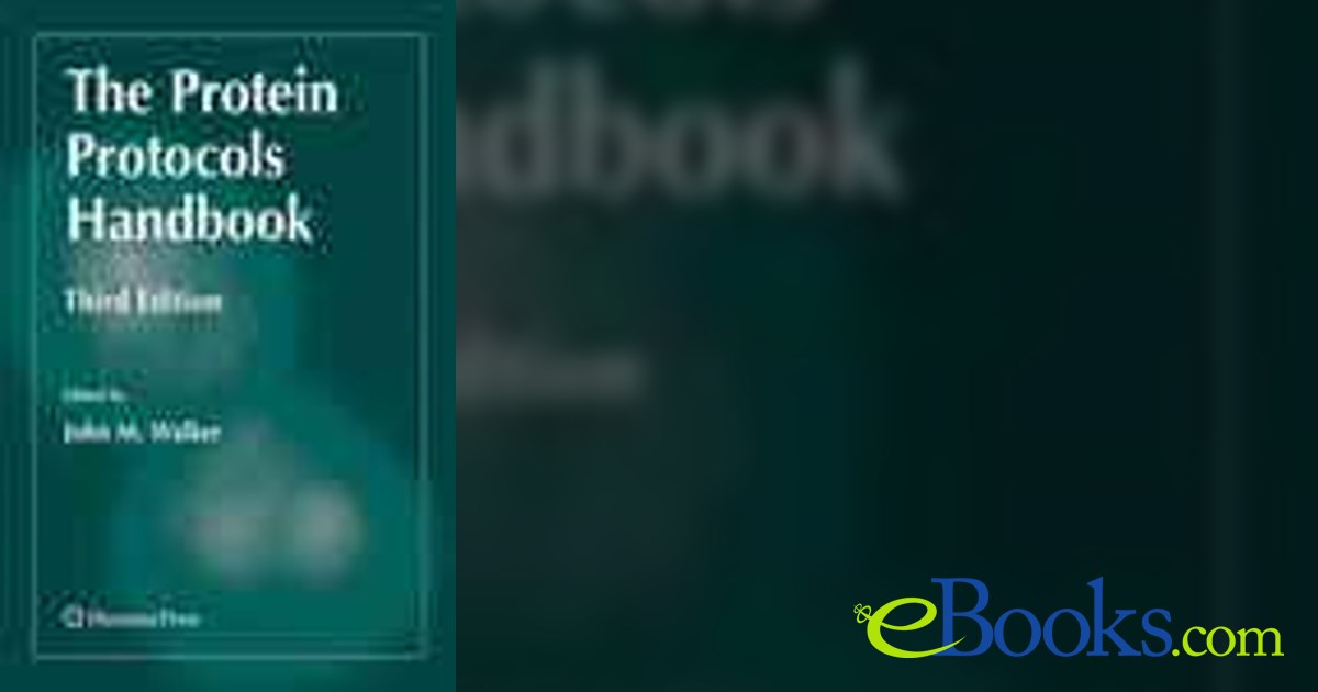 The Protein Protocols Handbook (3rd ed.) by John M. Walker (ebook)